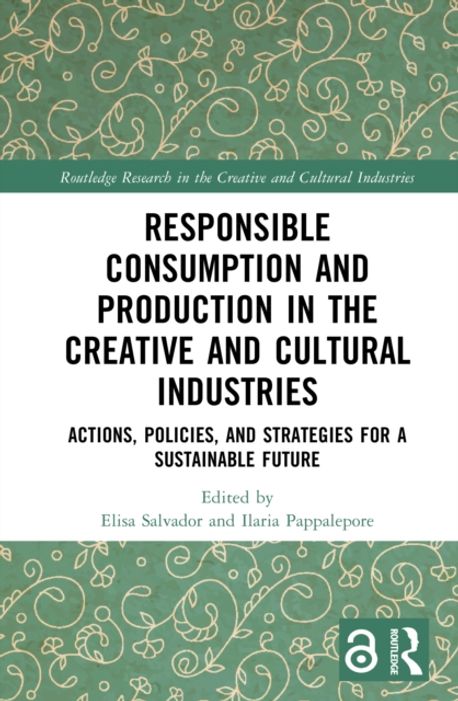 Responsible Consumption and Production in the Creative and Cultural Industries | Salvador, Elisa ...