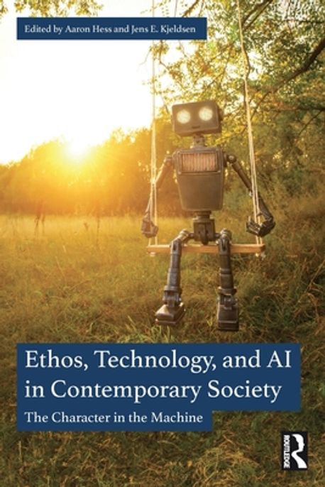 Ethos, Technology, and AI in Contemporary Society | Hess, Aaron - 교보문고