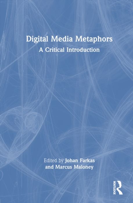 Digital Media Metaphors | Farkas, Johan - 교보문고