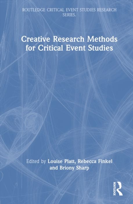 Creative Research Methods for Critical Event Studies | Platt, Louise - 교보문고