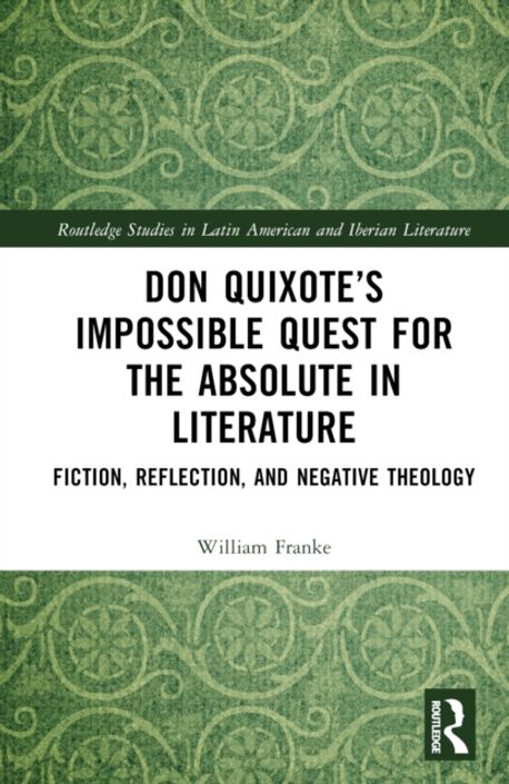 Don Quixote's Impossible Quest for the Absolute in Literature | Franke ...
