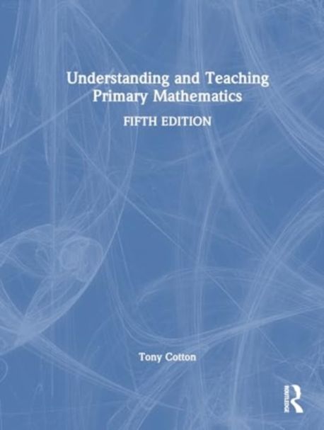 Understanding and Teaching Primary Mathematics | Cotton, Tony - 교보문고
