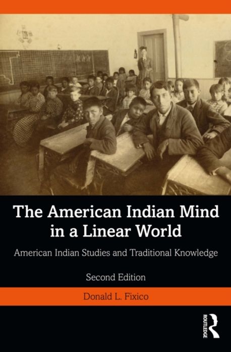 The American Indian Mind in a Linear World | Fixico, Donald L. - 교보문고