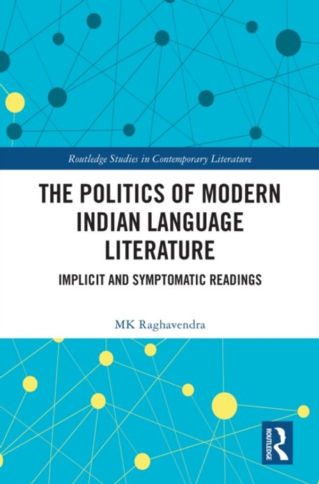 The Politics of Modern Indian Language Literature | Raghavendra, Mk - 교보문고