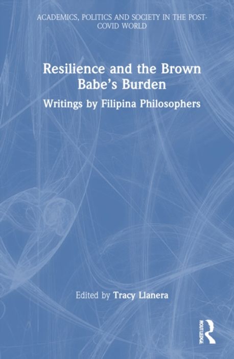 Resilience and the Brown Babe's Burden | Llanera, Tracy - 교보문고