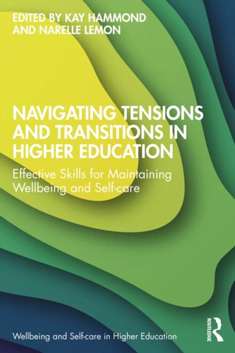 Navigating Tensions and Transitions in Higher Education | Hammond, Kay ...