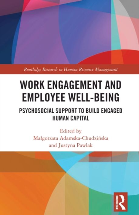 Work Engagement and Employee Well-Being | Adamska-Chudzińska ...