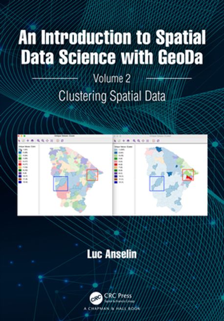 An Introduction to Spatial Data Science with Geoda | Anselin, Luc - 교보문고