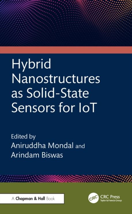 Hybrid Nanostructures as Solid-State Sensors for Iot | Mondal, Aniruddha - 교보문고