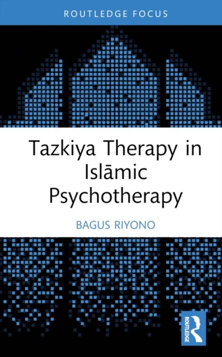Tazkiya Therapy in Islāmic Psychotherapy | Bagus (Lecturer, Universitas Gadjah Mada, Indonesia ...