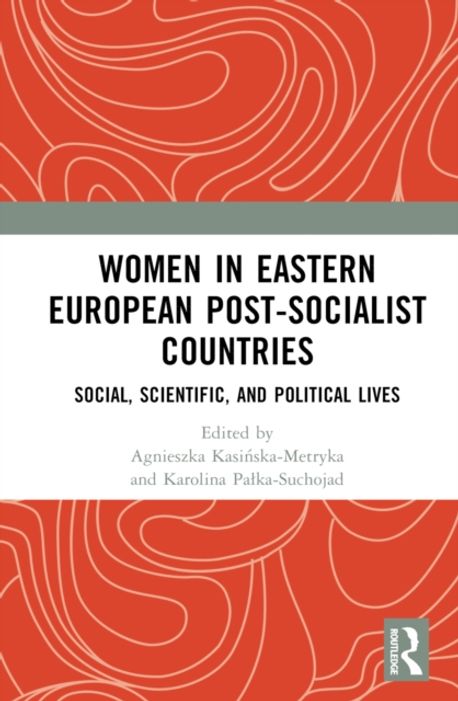 Women in Eastern European Post-Socialist Countries | Kasińska-Metryka ...