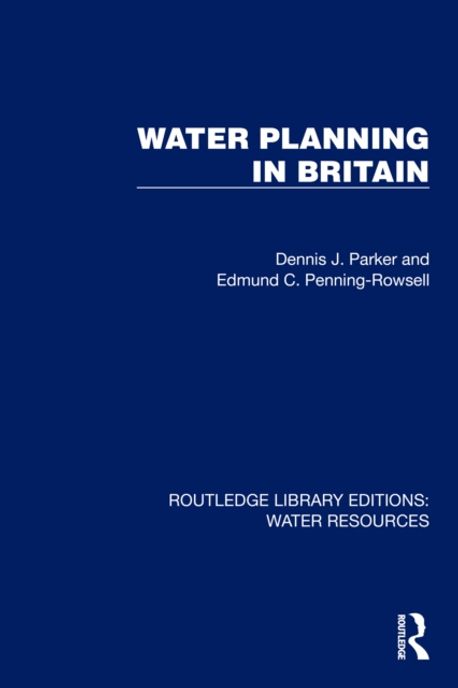 Water Planning in Britain | Dennis J. Parker - 교보문고