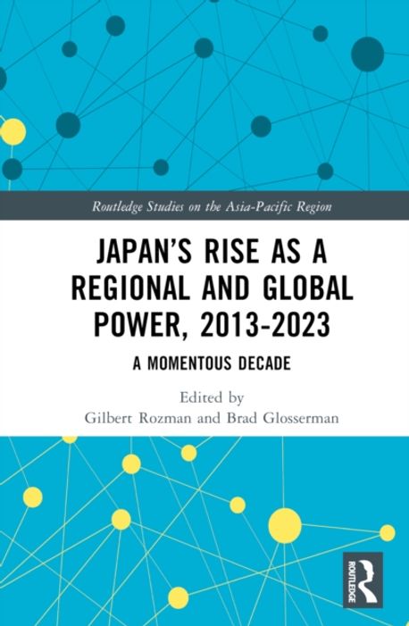 Japan's Rise as a Regional and Global Power, 2013-2023 | Rozman ...