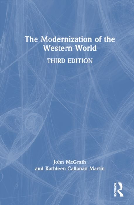 The Modernization of the Western World | John (Boston University, USA ...