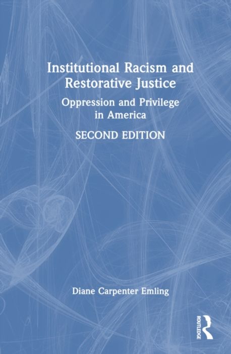 Institutional Racism and Restorative Justice | Carpenter Emling, Diane ...