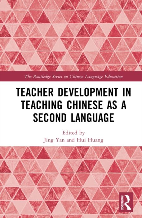 Teacher Development in Teaching Chinese as a Second Language | Yan ...