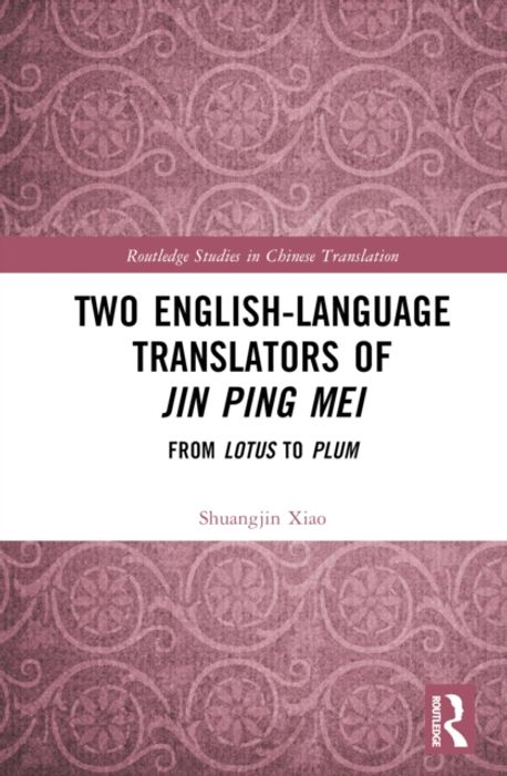 Two English-Language Translators of Jin Ping Mei | Xiao, Shuangjin - 교보문고