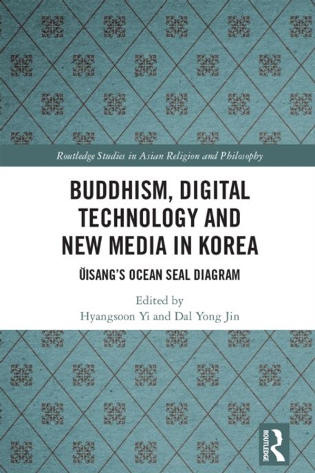 Buddhism, Digital Technology and New Media in Korea | Yi, Hyangsoon - 교보문고