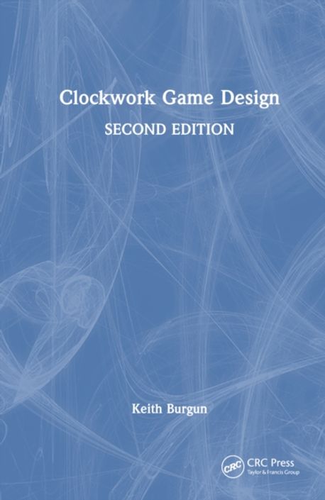 Clockwork Game Design | Burgun, Keith - 교보문고
