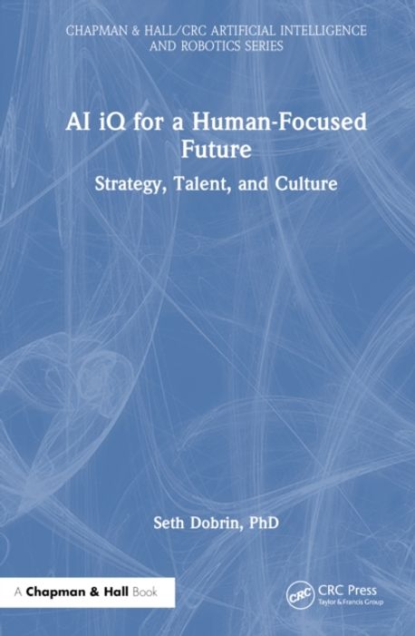 AI IQ for a Human-Focused Future | Dobrin, Seth - 교보문고