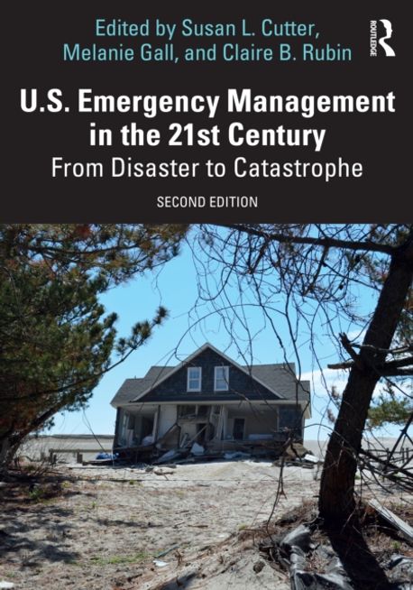 U.S. Emergency Management in the 21st Century | Cutter, Susan L. - 교보문고
