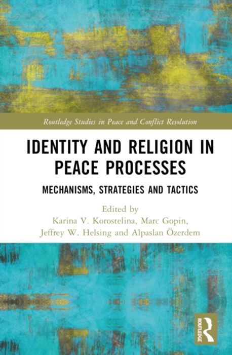 Identity and Religion in Peace Processes | Korostelina, Karina V. - 교보문고