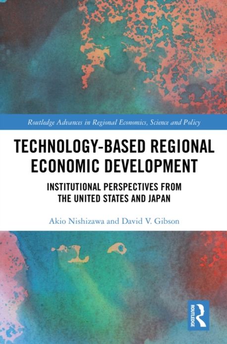 Technology-Based Regional Economic Development | Nishizawa, Akio - 교보문고