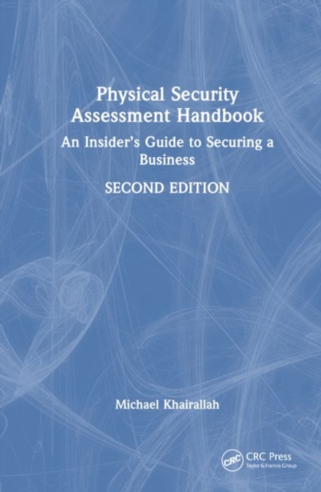 Physical Security Assessment Handbook | Michael (Security Design Solutions LLC, USA) Khairallah ...