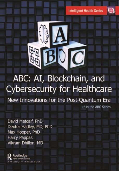 ABC - Ai, Blockchain, and Cybersecurity for Healthcare | Metcalf, David - 교보문고