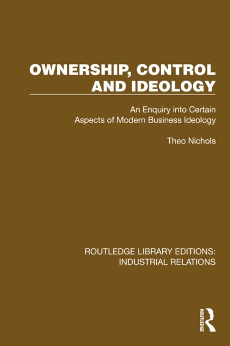Ownership, Control and Ideology | Theo Nichols - 교보문고