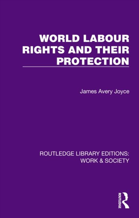 World Labour Rights and Their Protection | Joyce, James Avery - 교보문고