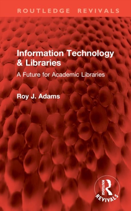 Information Technology & Libraries | Adams, Roy J. - 교보문고