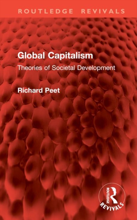 Global Capitalism | Peet, Richard - 교보문고