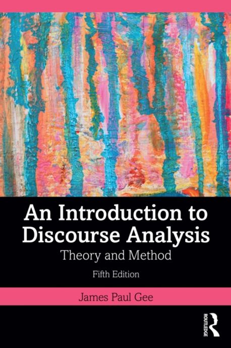 An Introduction to Discourse Analysis | Gee, James Paul - 교보문고