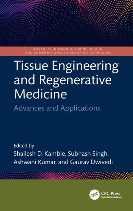 Tissue Engineering and Regenerative Medicine | Kamble, Shailesh D. - 교보문고