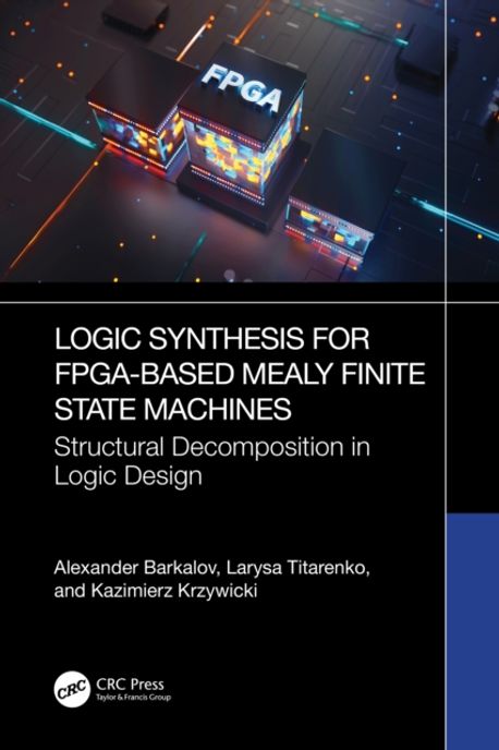 Logic Synthesis for Fpga-Based Mealy Finite State Machines | Barkalov, Alexander - 교보문고