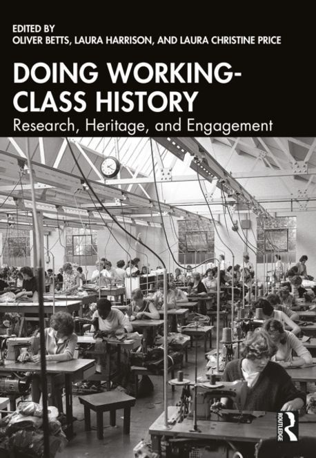 Doing Working-Class History | Betts, Oliver - 교보문고