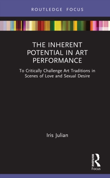 The Inherent Potential in Art Performance | Iris Julian - 교보문고