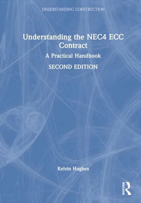 Understanding the NEC4 ECC Contract | Hughes, Kelvin - 교보문고