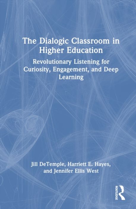 The Dialogic Classroom in Higher Education | DeTemple, Jill - 교보문고