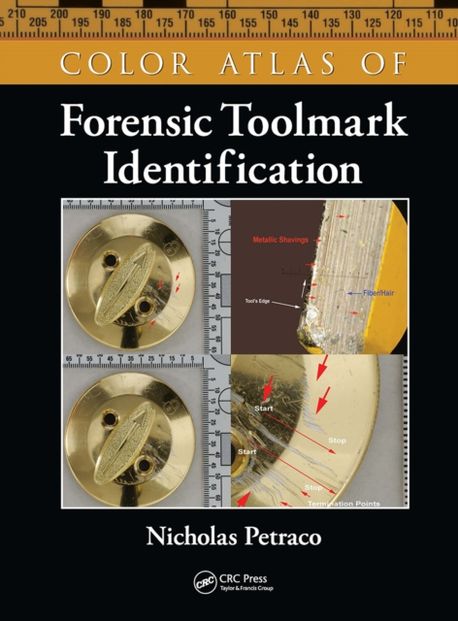 Color Atlas of Forensic Toolmark Identification | Petraco, Nicholas - 교보문고