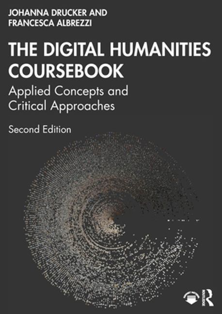 The Digital Humanities Coursebook | Johanna (UCLA, USA) Drucker - 교보문고