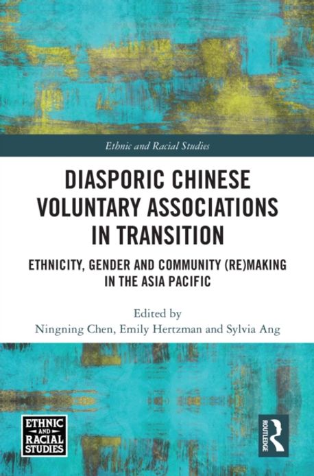 Diasporic Chinese Voluntary Associations in Transition | Chen, Ningning ...