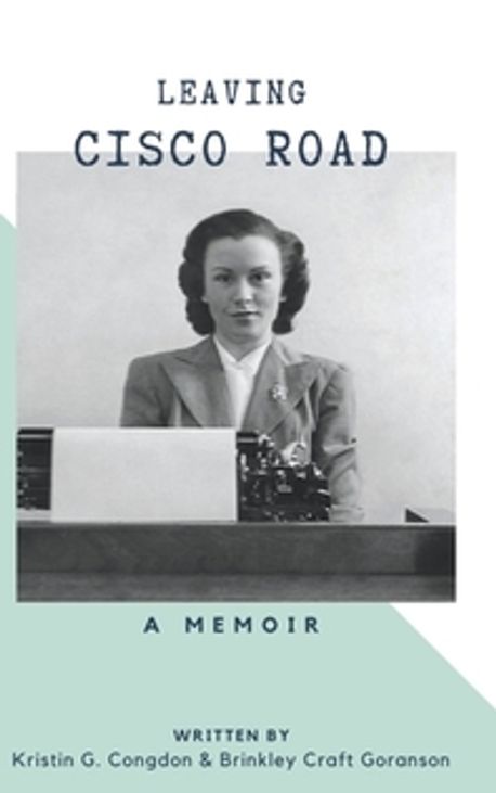 Leaving Cisco Road | Congdon, Kristin G. - 교보문고