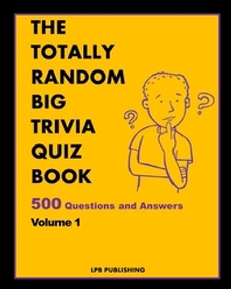 The Totally Random Big Trivia Quiz Book | Lpb Publishing - 교보문고