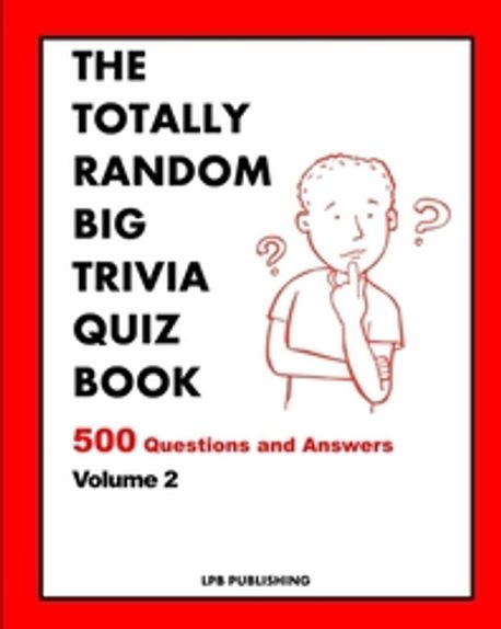 The Totally Random Big Trivia Quiz Book | Lpb Publishing - 교보문고