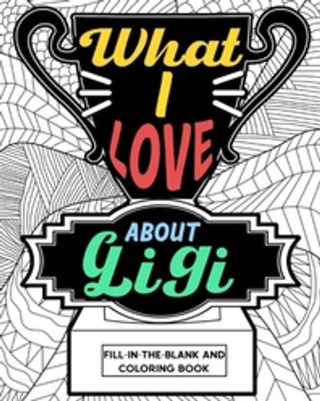 What I Love About Gigi Coloring Book | Paperland - 교보문고