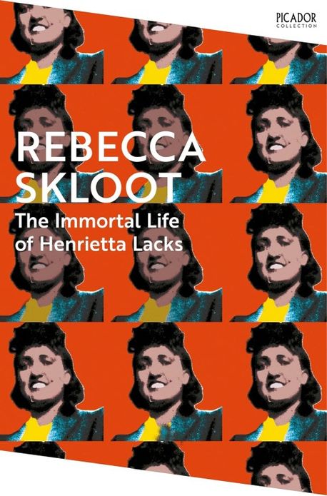 The Immortal Life of Henrietta Lacks | Rebecca Skloot - 교보문고