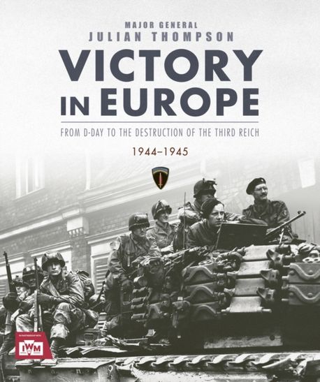 Victory in Europe | Thompson, Julian - 교보문고