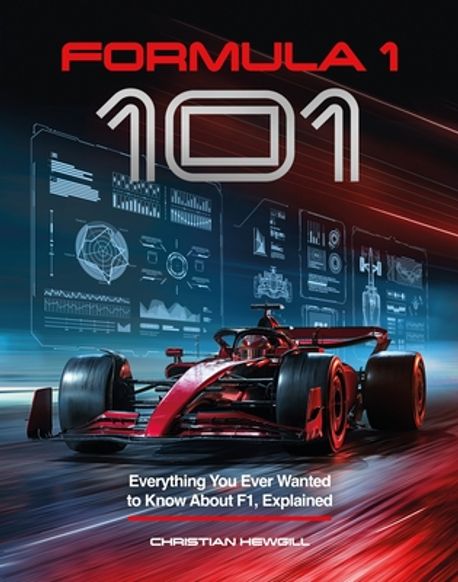 Formula One 101 | Hewgill, Christian - 교보문고